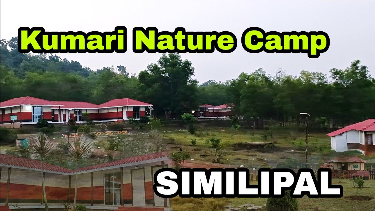 KUMARI NATURE CAMP | SIMILIPAL NATIONAL PARK | 2022 - YouTube