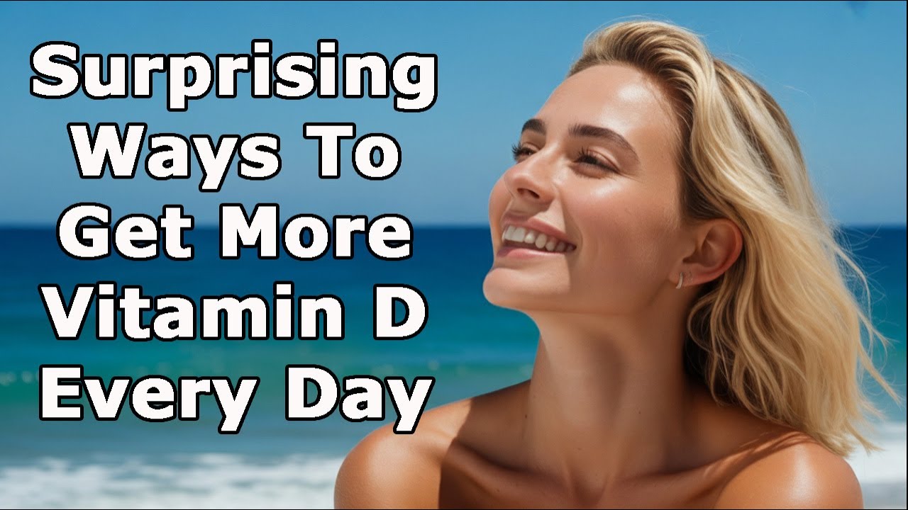 Surprising Ways To Get More Vitamin D Every Day - YouTube