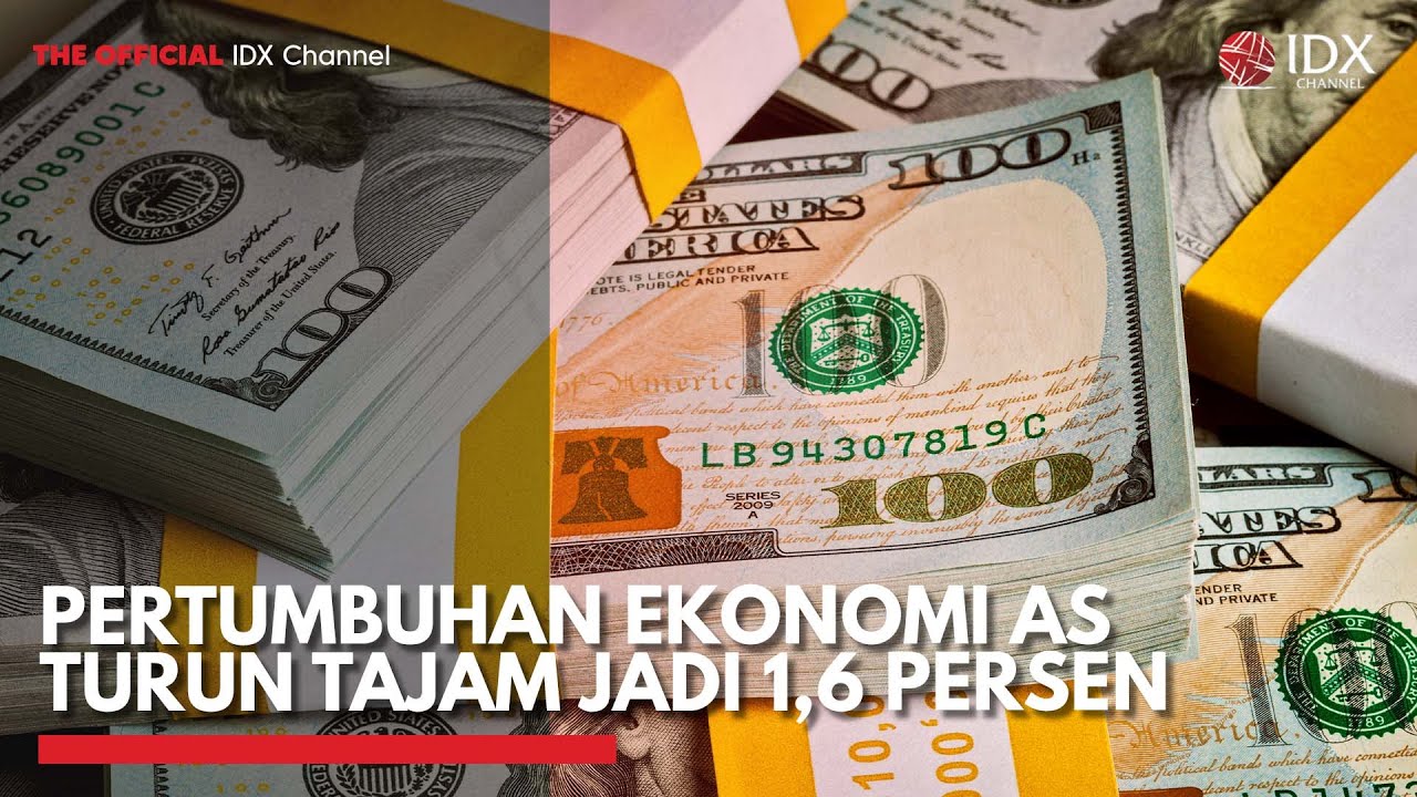 Pertumbuhan Ekonomi AS Turun Tajam jadi 1,6 Persen | IDX CHANNEL - YouTube