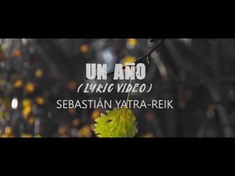 UN AÑO😍 - Sebastián Yatra ft. Reik (Lyric Vídeo) - YouTube