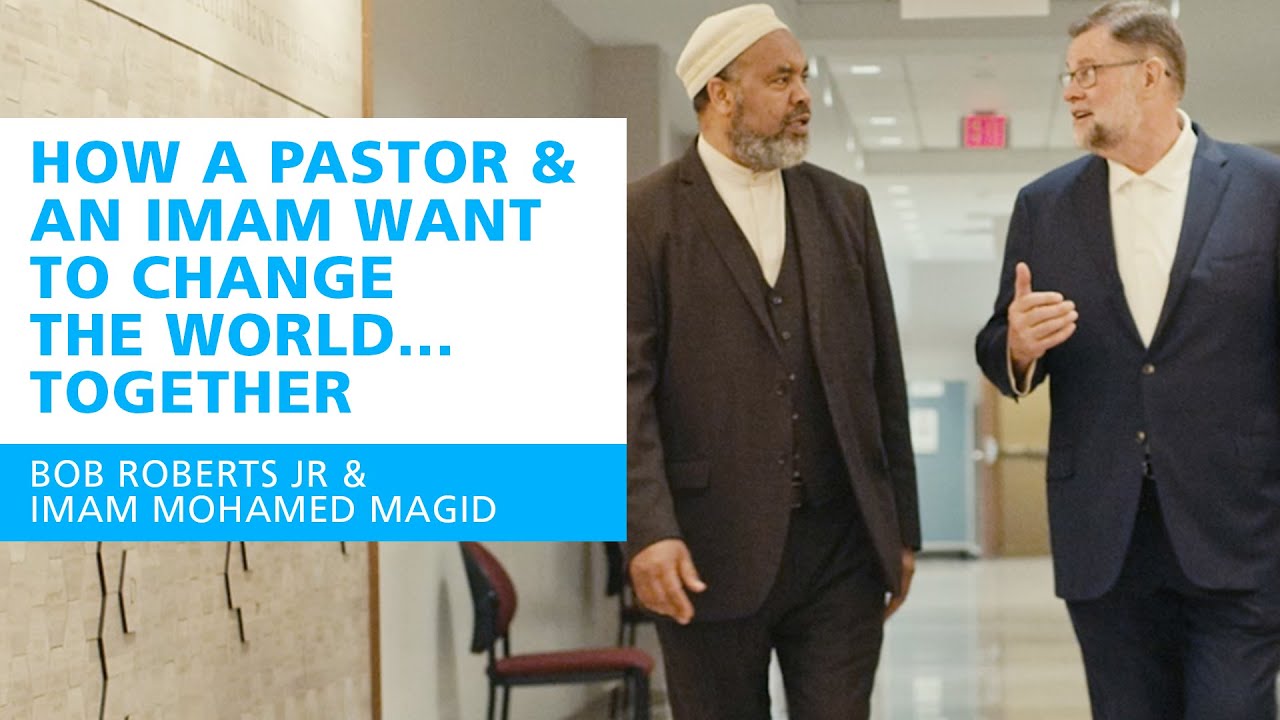 How a Pastor and an Imam Want To Change the World Together – Bob ...