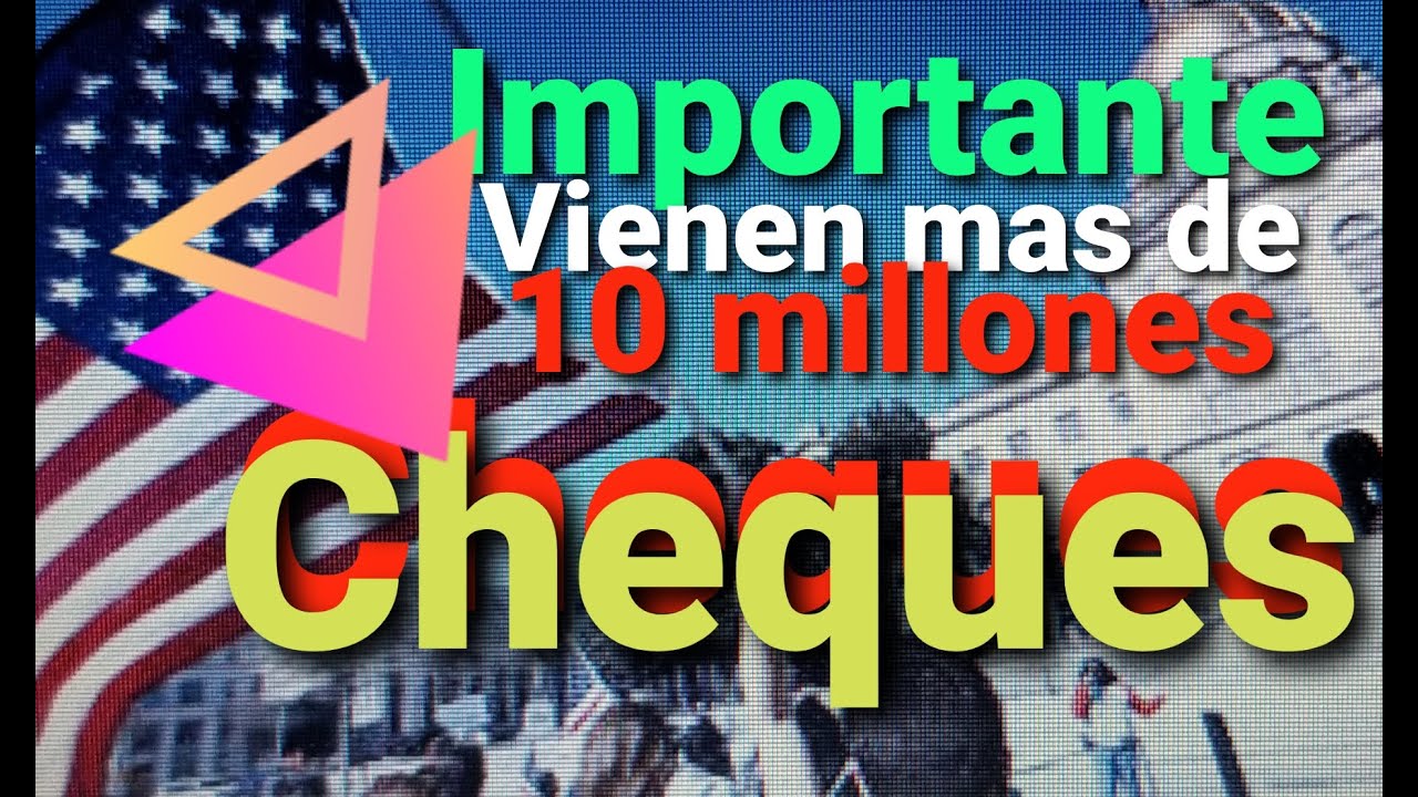 Importantes vienen los cheques a mas de 10 millones de personas - YouTube