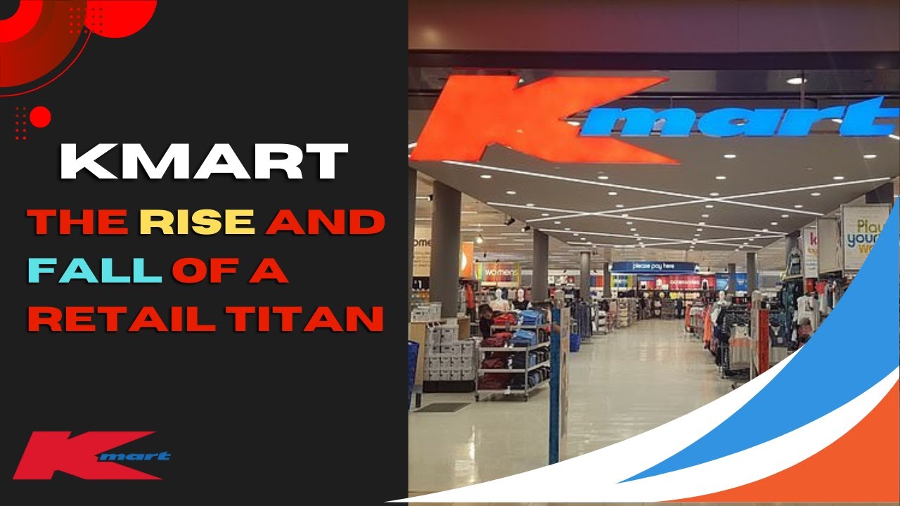Kmart: The Rise and Fall of a Retail Titan - YouTube
