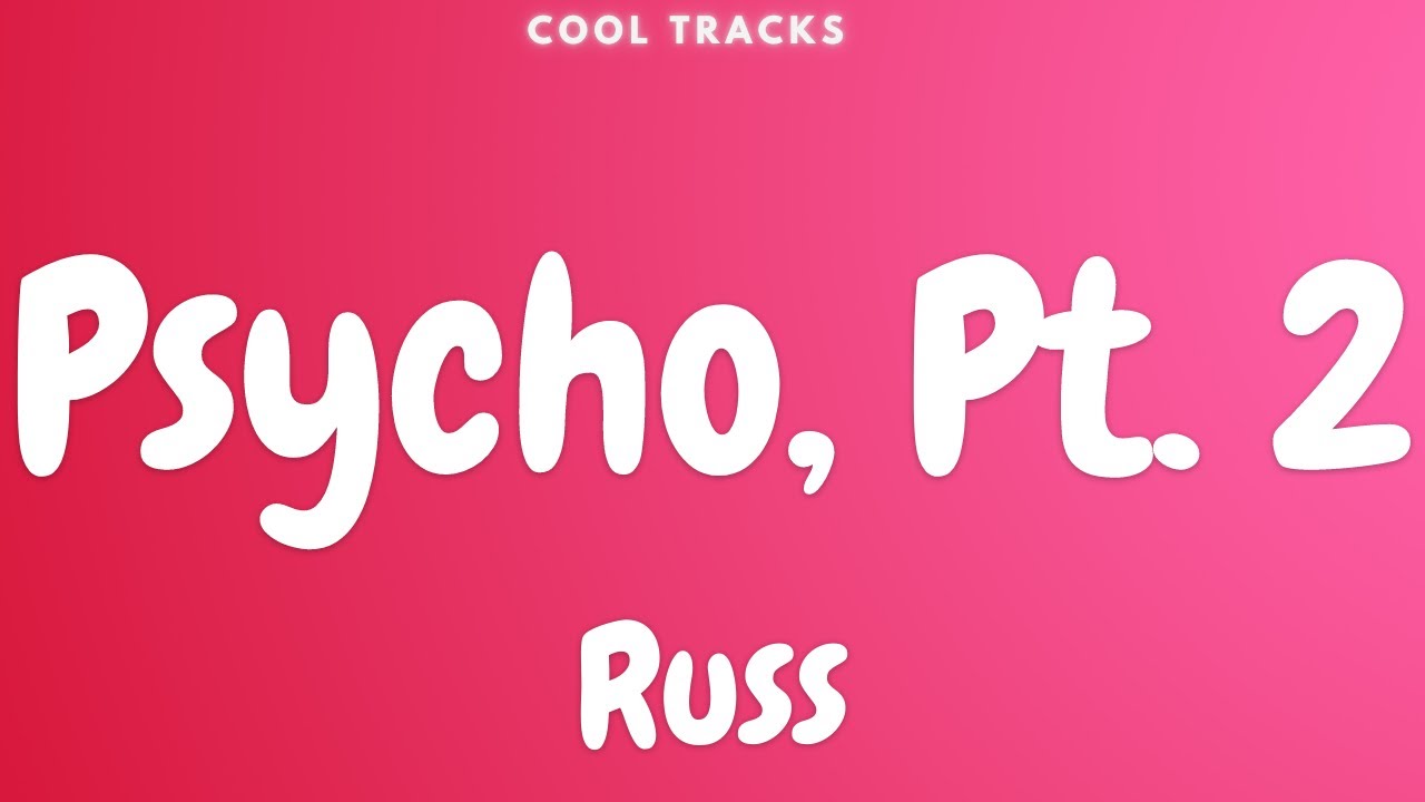 Russ - Psycho (Pt. 2) (Audio) - YouTube