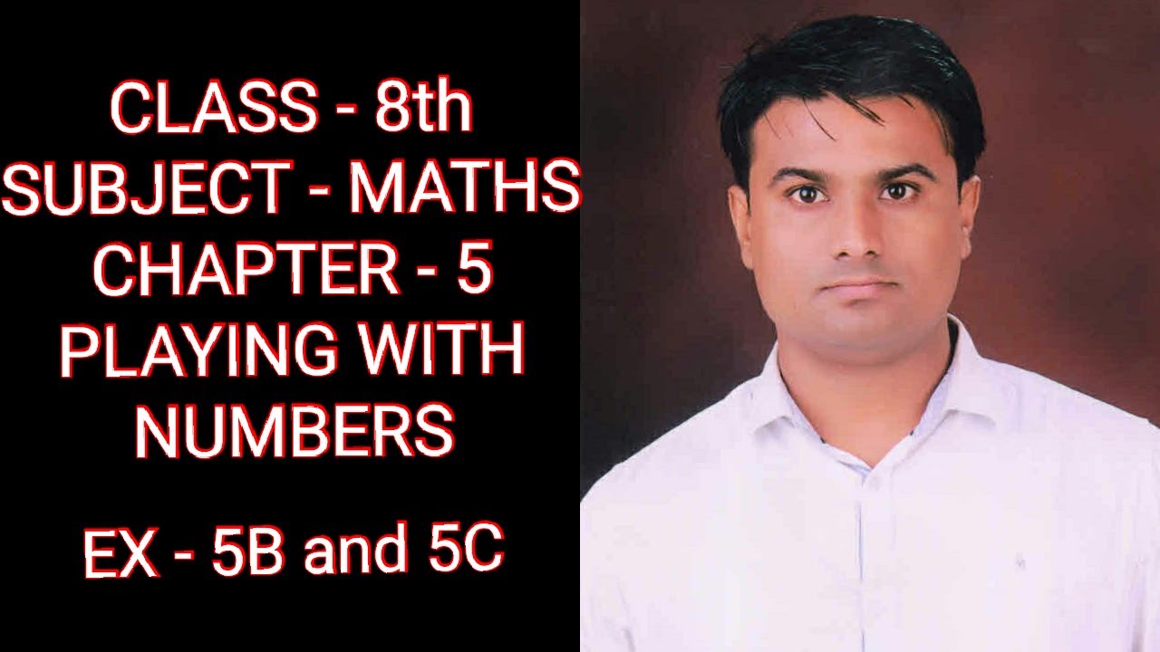 Class 8th Maths Playing With Numbers Ex 5B And 5C YouTube Class 8th Maths Playing With Numbers Ex 5B And 5C YouTube