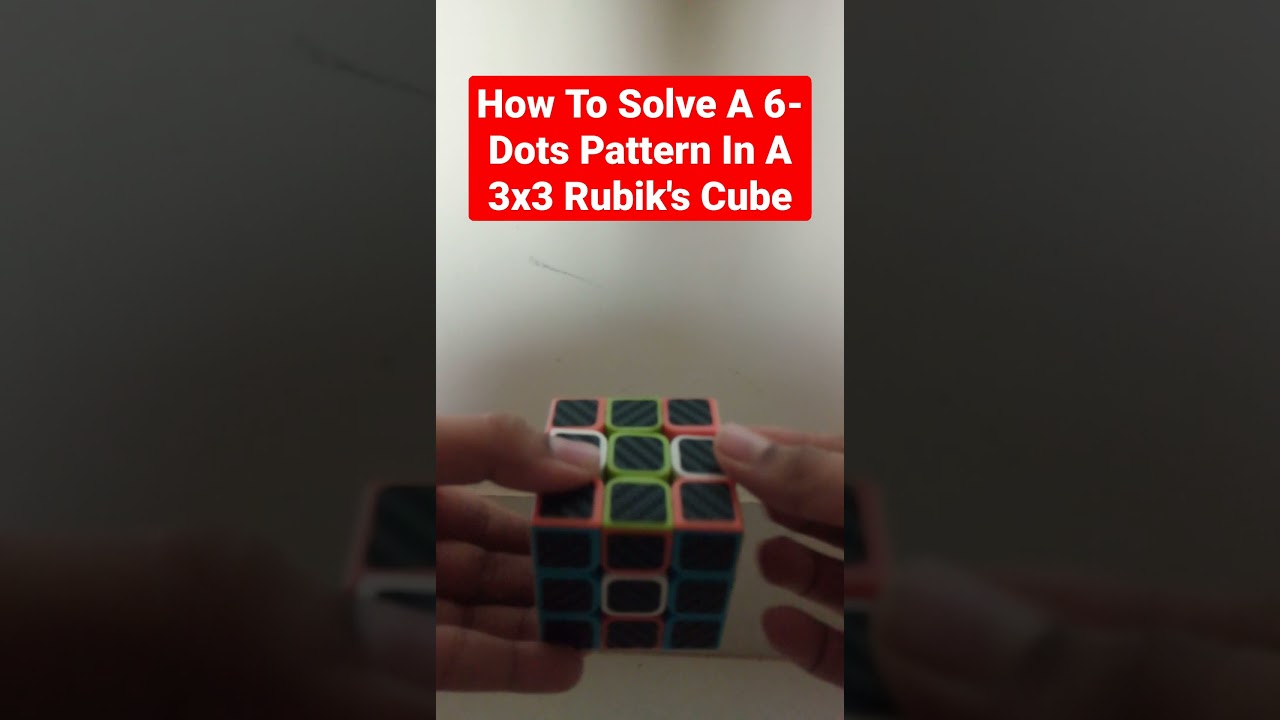 How To Solve A 6-Dots Pattern In a 3x3 Rubik's Cube - YouTube