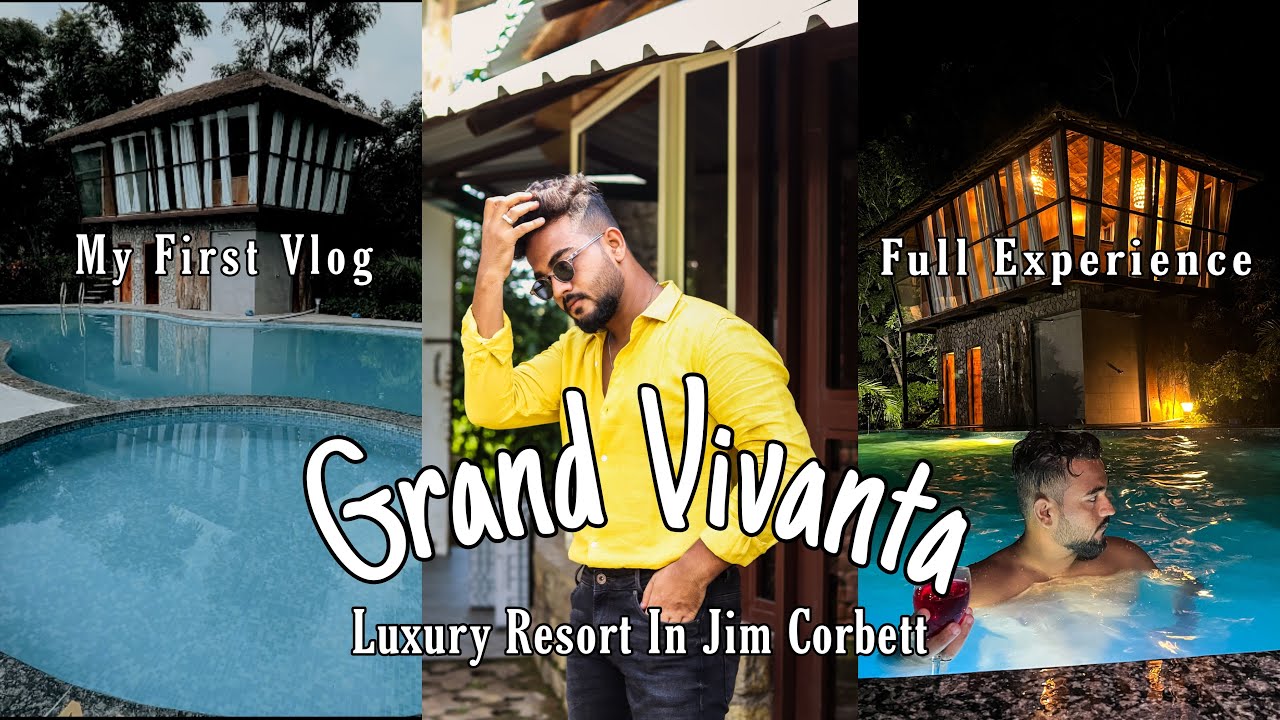 Luxury Stay in Grand Vivanta | Jim Corbett Vlog | Ramiz Raza - YouTube