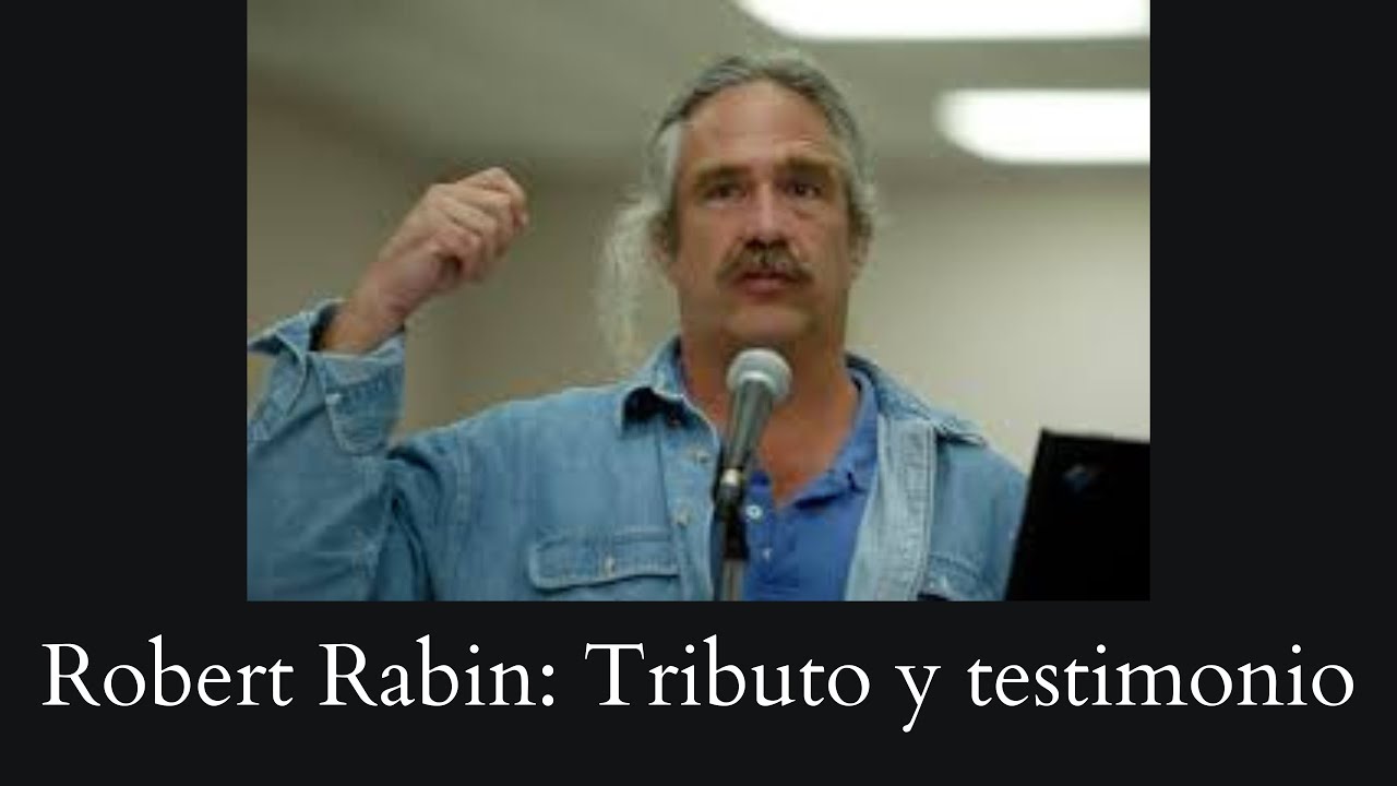 Robert Rabin: En su memoria (1954-2022). - YouTube