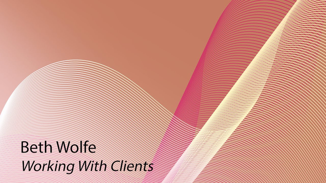 Beth Wolfe on Working With Clients - YouTube