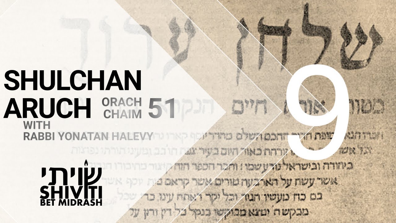 Shulchan Aruch: Orach Chaim 51 - Class 9 - YouTube