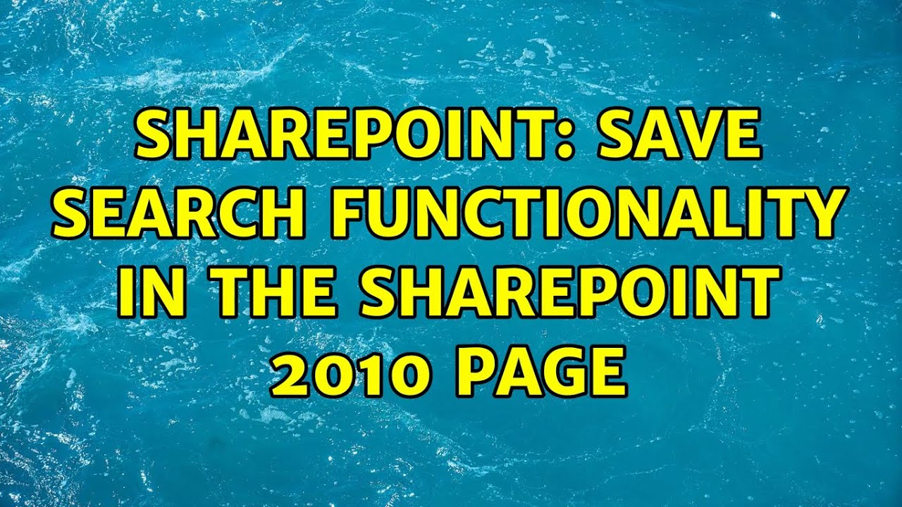 Sharepoint: Save search functionality in the SharePoint 2010 Page - YouTube