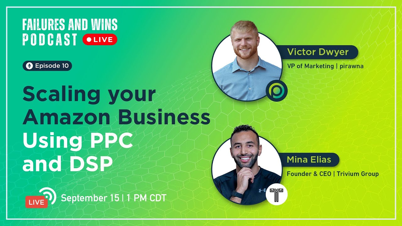 Scaling Your Amazon Business Using PPC and DSP with Victor Dwyer and ...