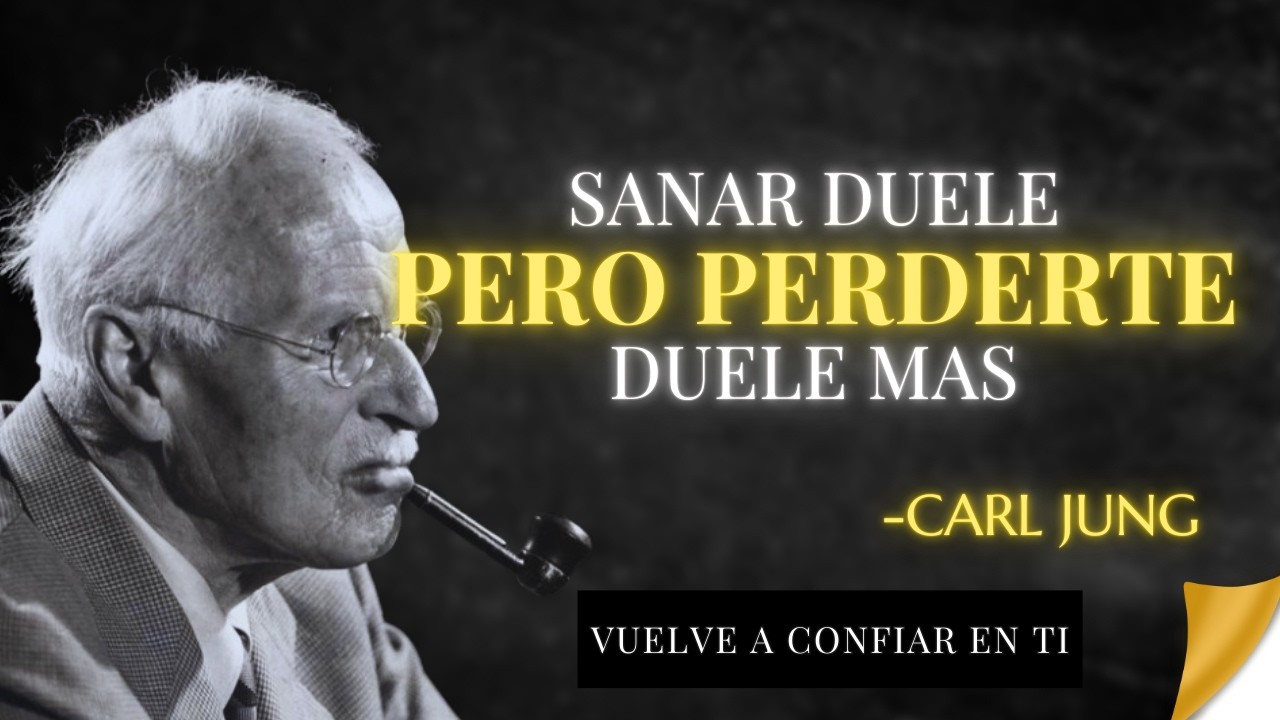 Cómo Volver a Confiar en Ti Misma Cuando Has Sufrido – Carl Jung - YouTube