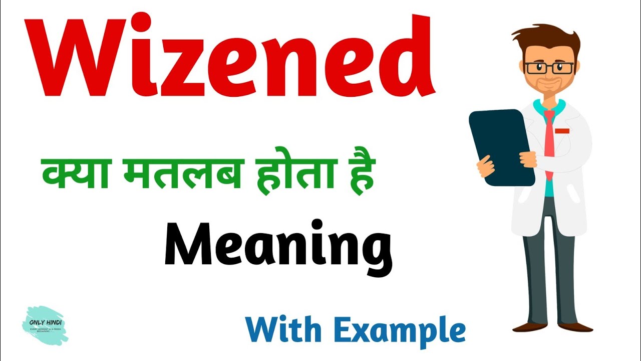 Wizened meaning in hindi | Wizened Ka Kya Matlab hota hai | Daily use ...