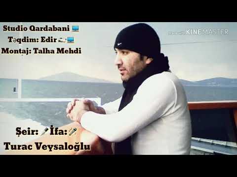 SÜPER  ŞEİR- 2018 ( GÜN GƏLƏR )TURAC VEYSALOĞLU