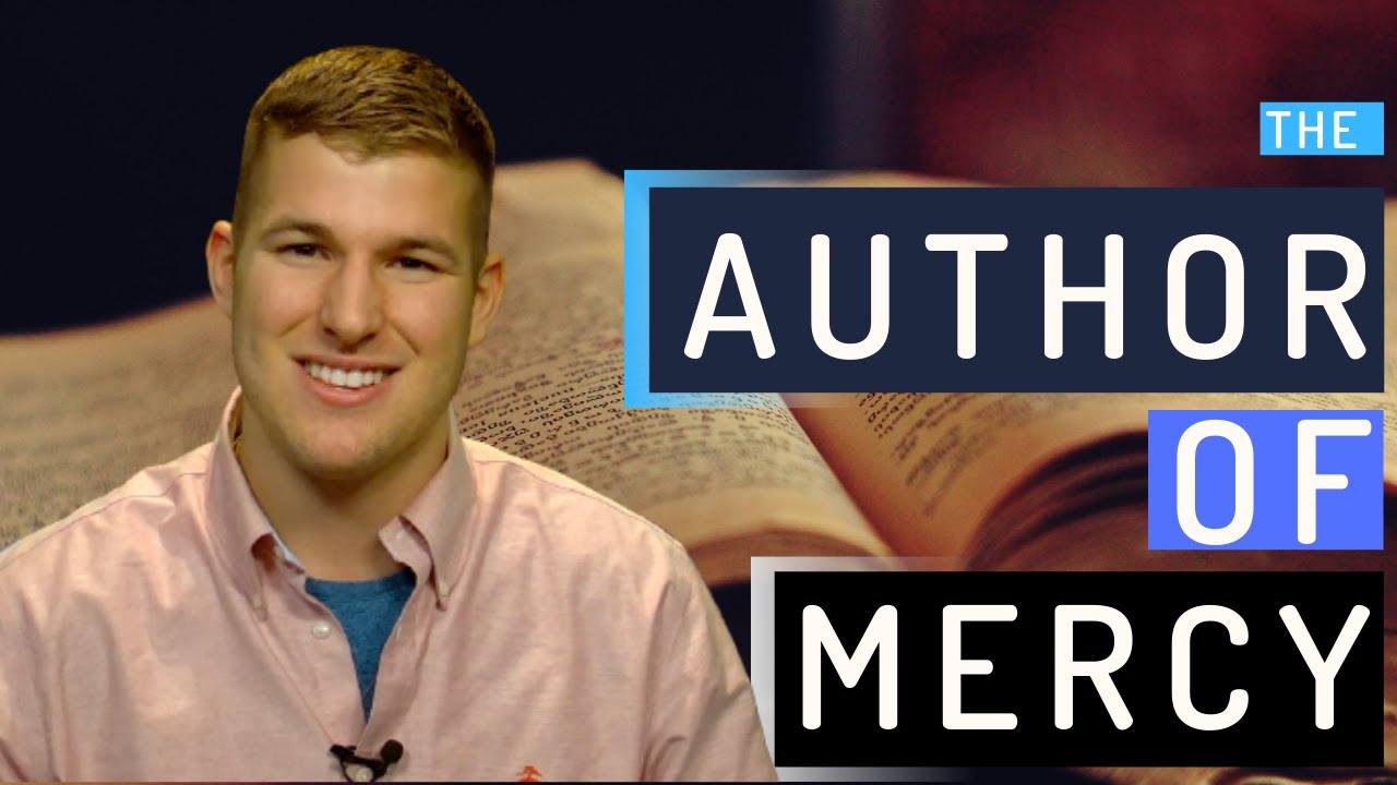 The Author of Mercy - YouTube