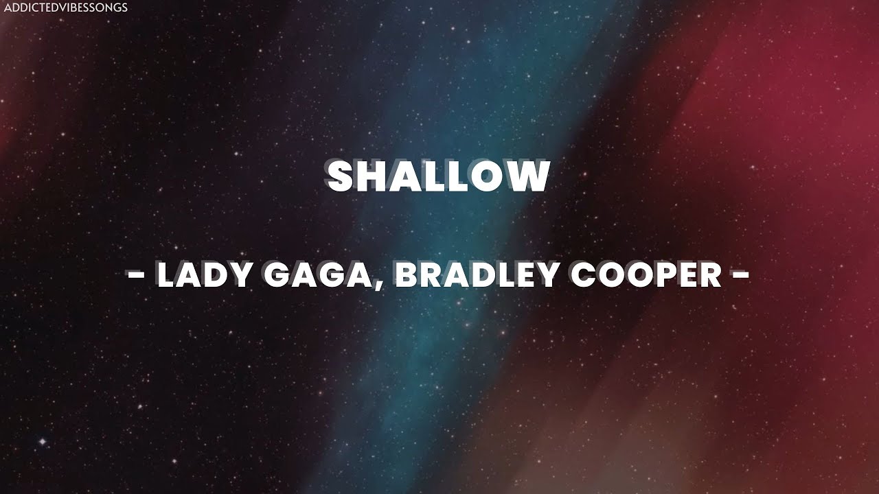 LADY GAGA, BRADLEY COOPER - SHALLOW (VIBESLYRICS) - YouTube