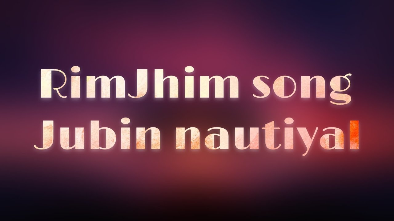 Rim jhim song | jubin nautiyal | Amit mishra | Rarth s | Dikshas ...