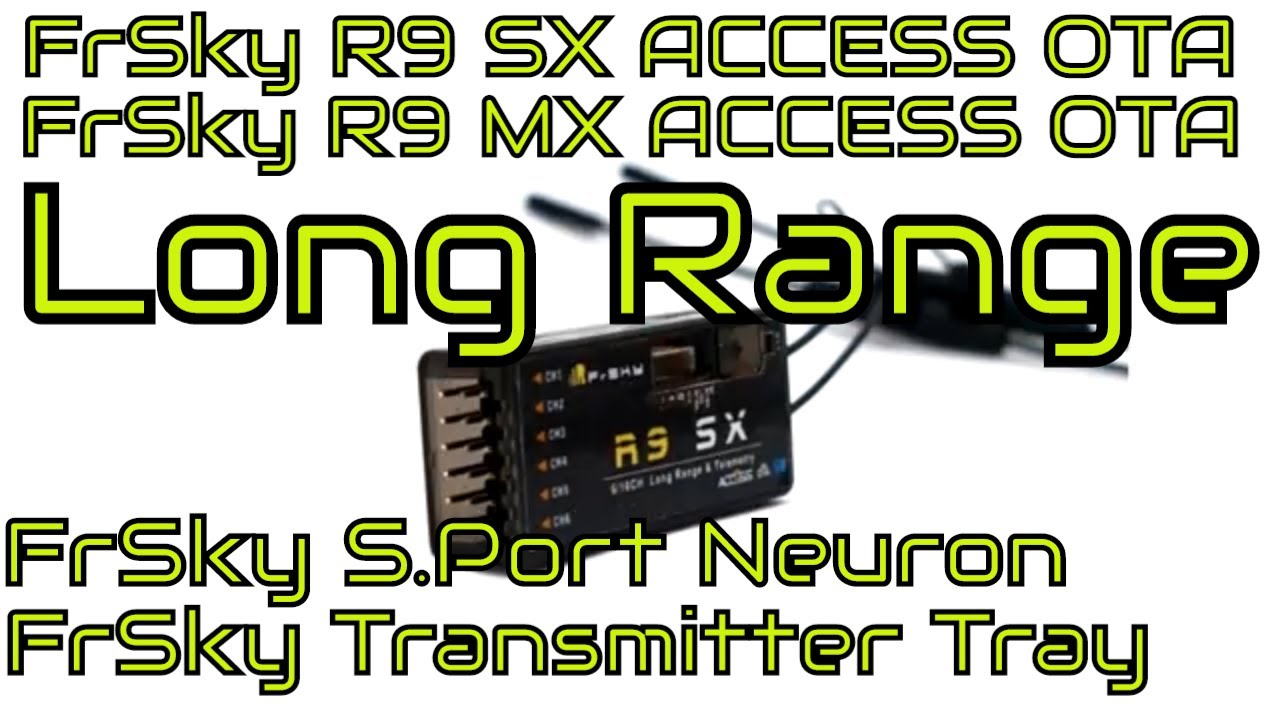 FrSky R9 SX ACCESS OTA, FrSky R9 MX ACCESS OTA, FrSky S.Port Neuron and ...