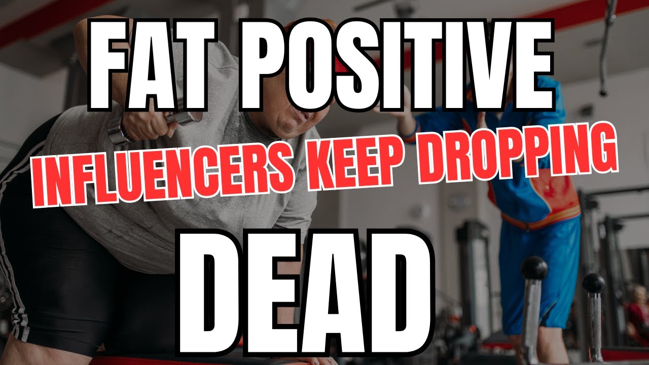 Fat Positive Influencers Keep Dropping Dead - YouTube
