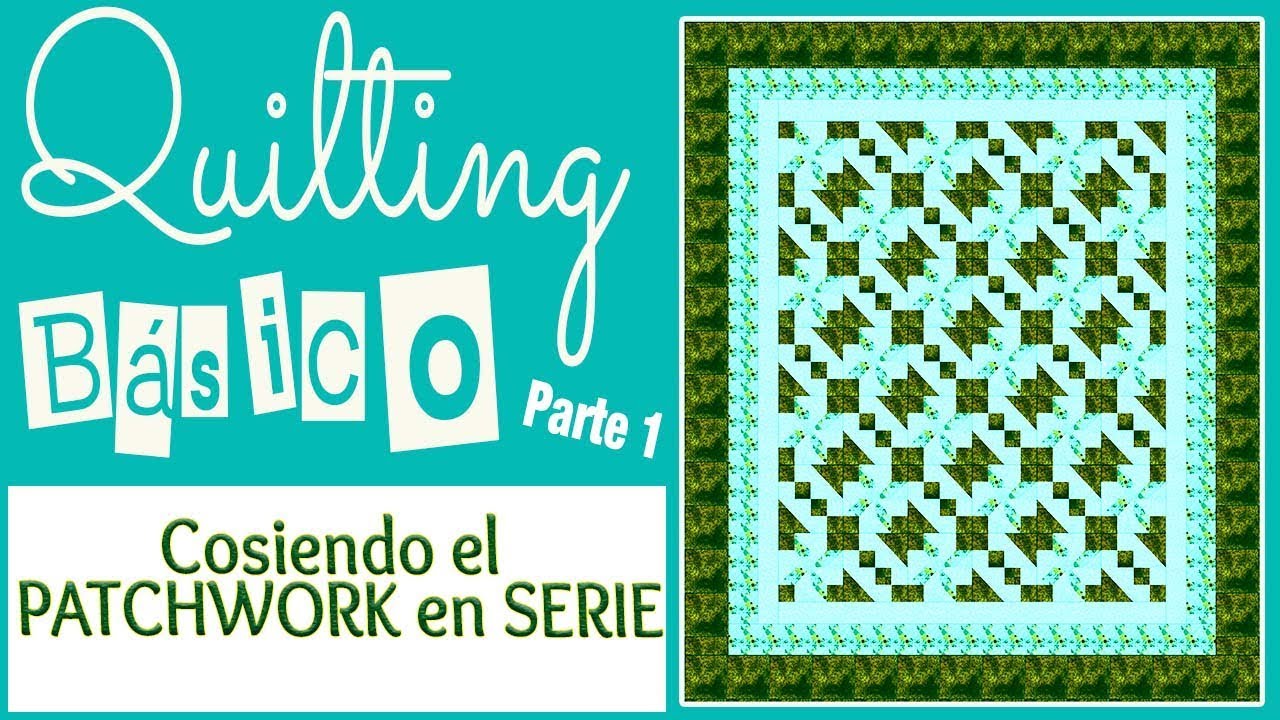 QUILTING BÁSICO Parte 1 de 5 | Cosiendo Bloques de Patchwork en Serie - Tutorial paso a paso ...