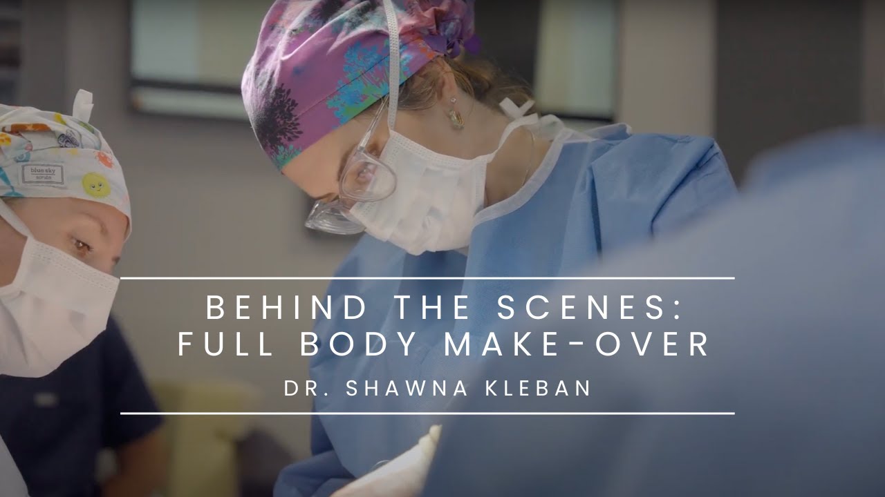 Plastic Surgery Behind the Scenes | Full Body Make-Over by Dr. Shawna ...