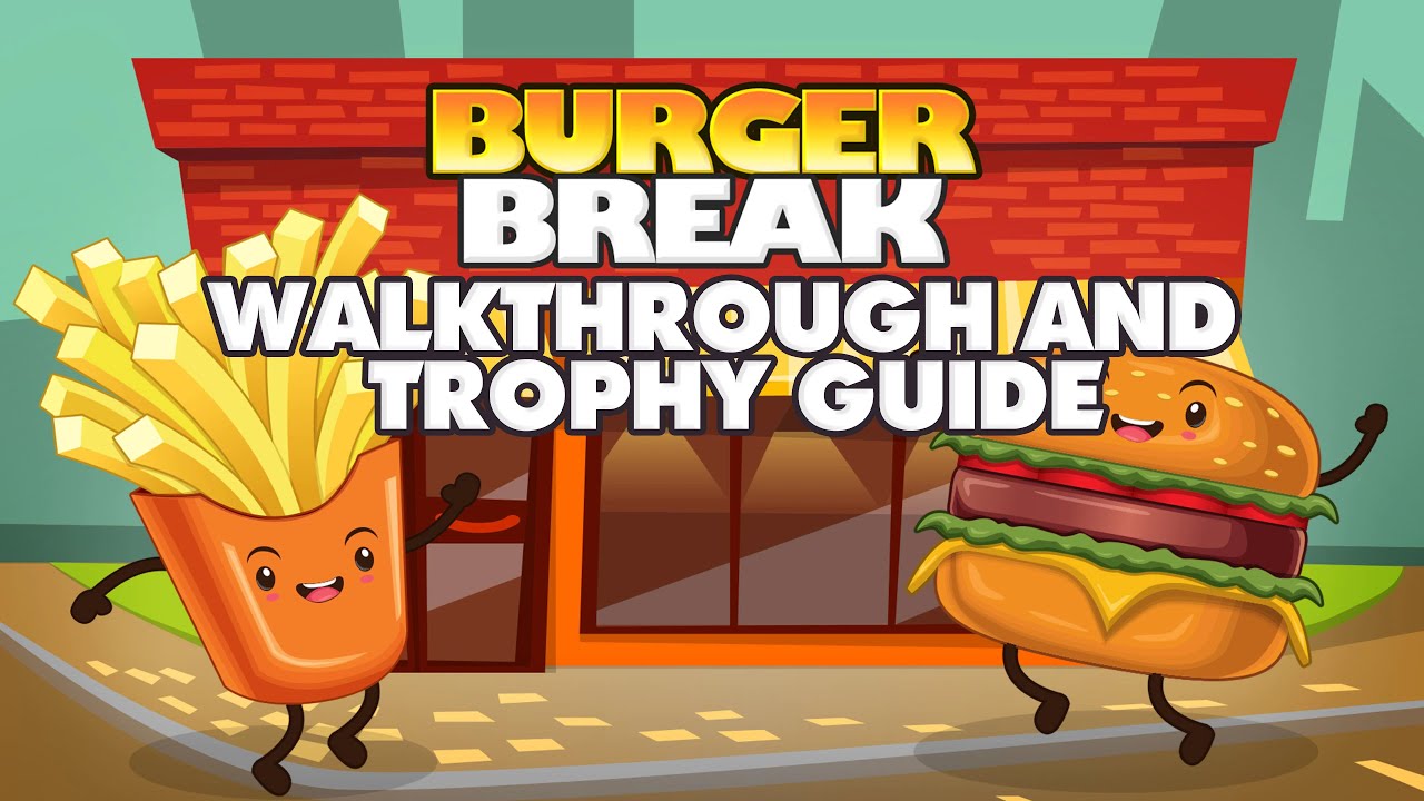 Burger Break - Walkthrough | Trophy Guide | Achievement Guide - YouTube