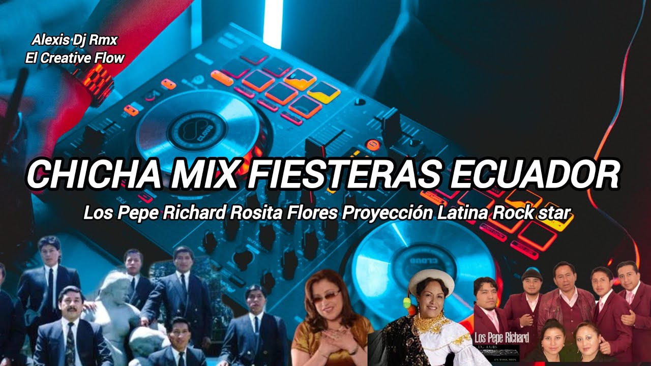 CHICHA MIX ECUATORIANA ROSITA FLORES LOS PEPE RICHARD PROYECCION LATINA ...