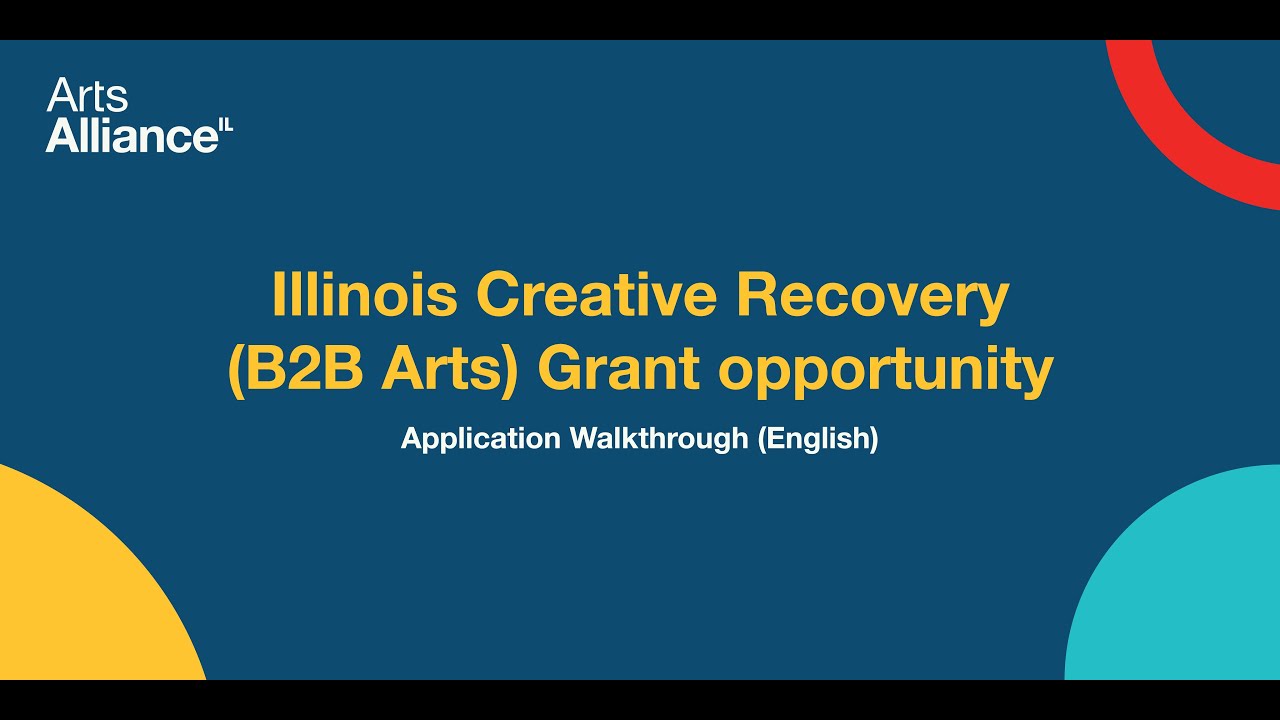 B2B Arts / Illinois Creative Recovery Grant: Application Walkthrough ...