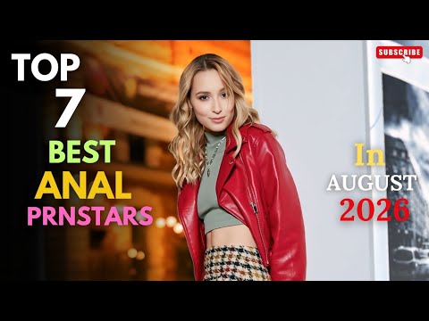  Top 7 Popular Anal Prnstars  in August 2026 | Must Watch