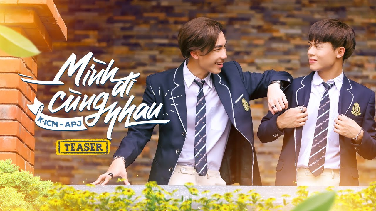 MÌNH ĐI CÙNG NHAU | ICM x APJ | OFFICIAL TEASER - YouTube