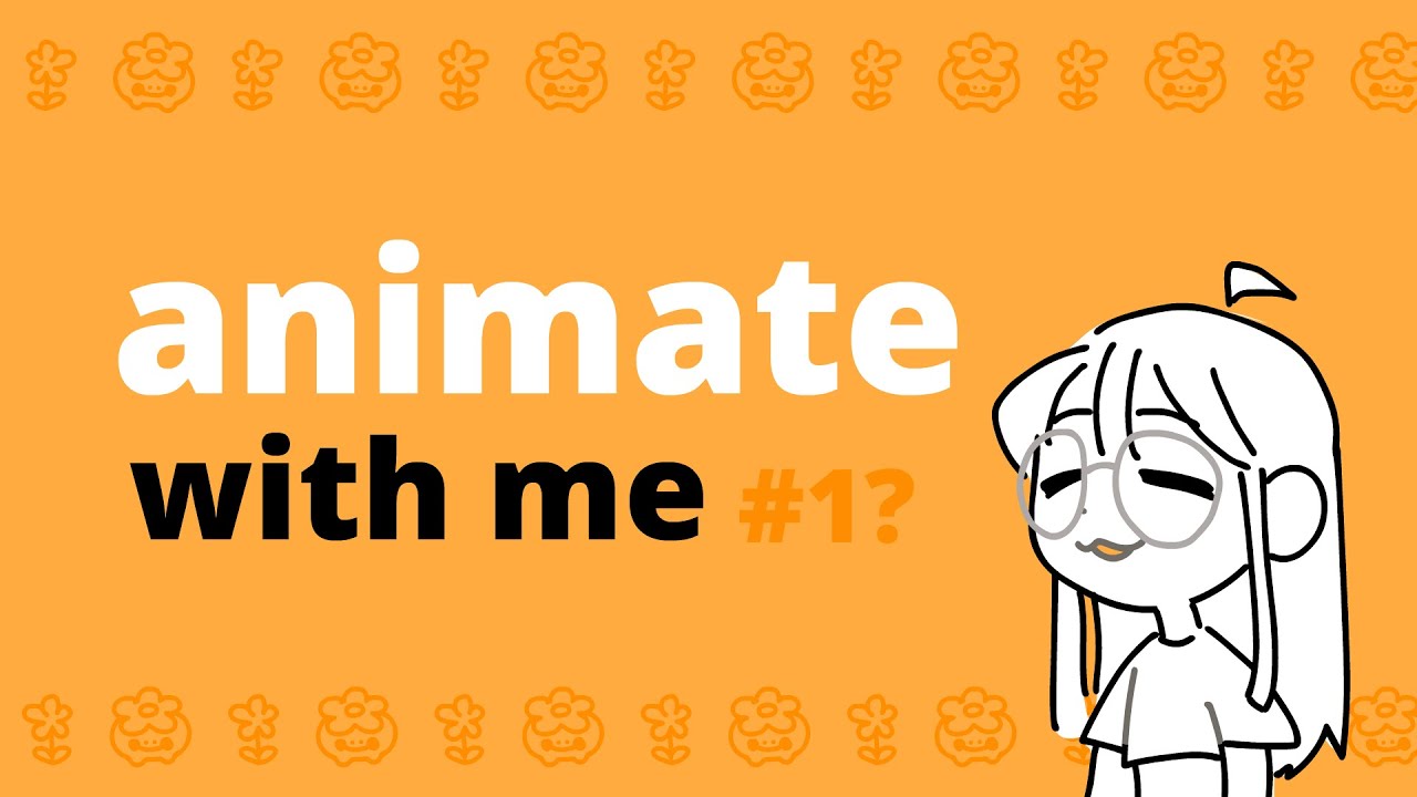 animate with me #1 - YouTube
