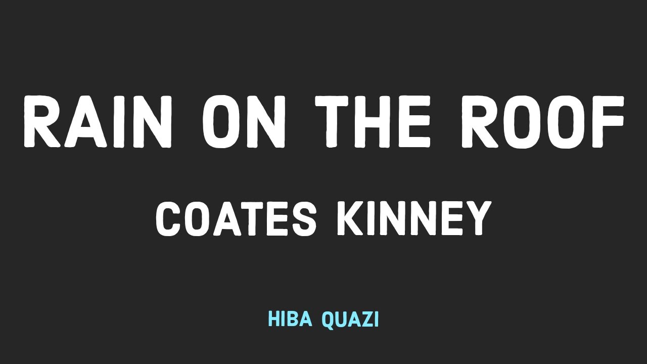 Rain On The Roof (Coates Kinney) - YouTube