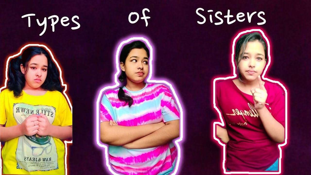 Types of Sisters - YouTube