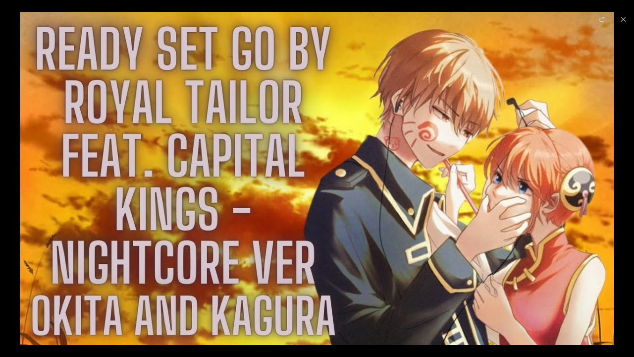 (Re-Make) Ready Set Go by Royal Tailor feat Capital Kings Nightcore ver ...