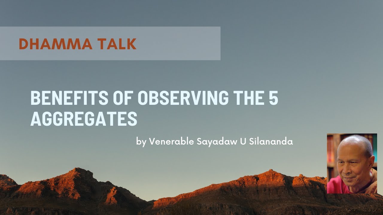 Five Aggregates of Clinging \\ Benefits of Observing the 5 Aggregates ...
