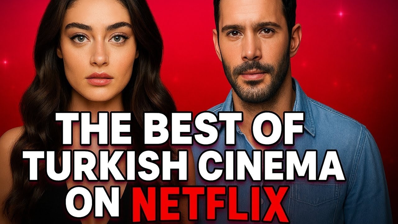 5 NEW TURKISH MOVIES ON NETFLIX THAT WILL MAKE YOU BELIEVE IN LOVE ...