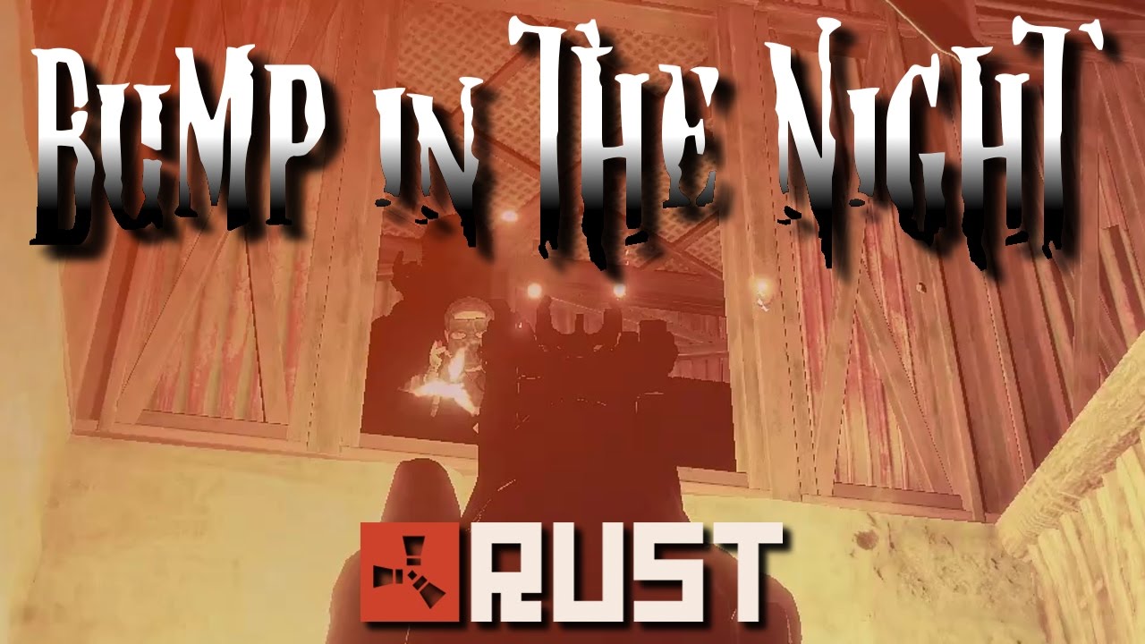 BUMP IN THE NIGHT! | Rust Dual Survival #11 - YouTube