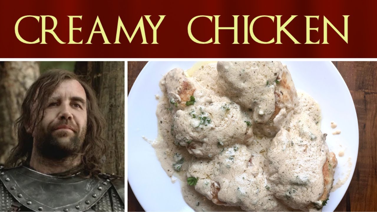 How to make CREAMY CHICKEN from Game of Thrones/ Hound's favorite ...