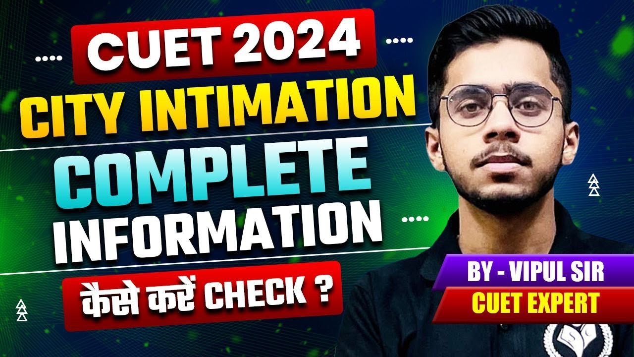 CUET UG City Intimation 2024 | How to Check City Intimation for CUET ...