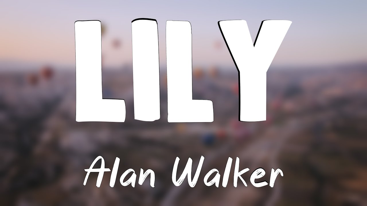 Lily - Alan Walker,K-391,Emelie Hollow{Letra}💰 - YouTube