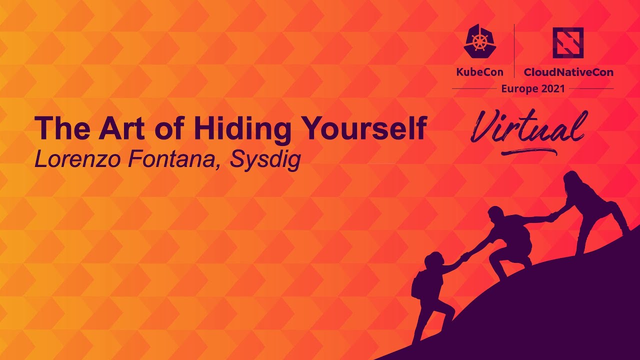 The Art of Hiding Yourself - Lorenzo Fontana, Sysdig - YouTube