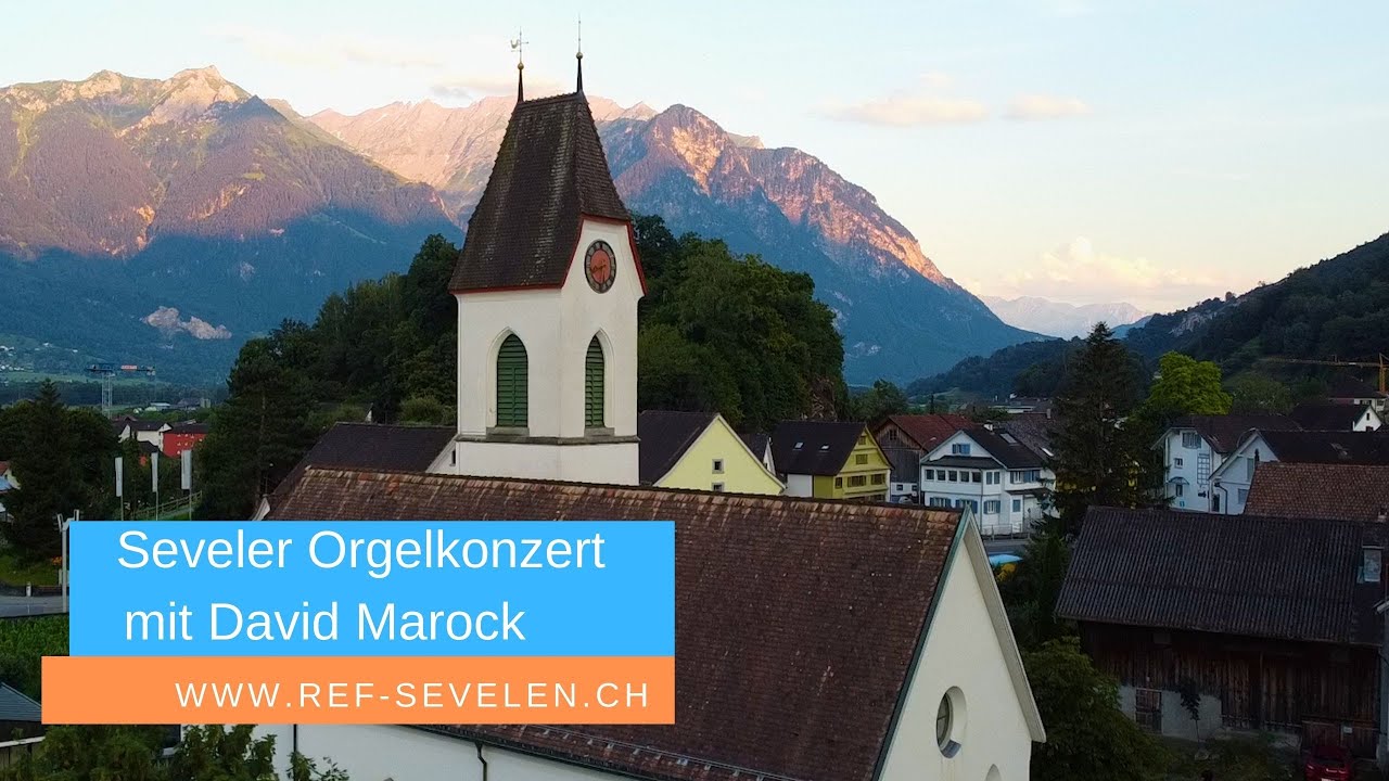 Bach: Orgelkonzert mit David Marock in der reformierten Kirche Sevelen ...