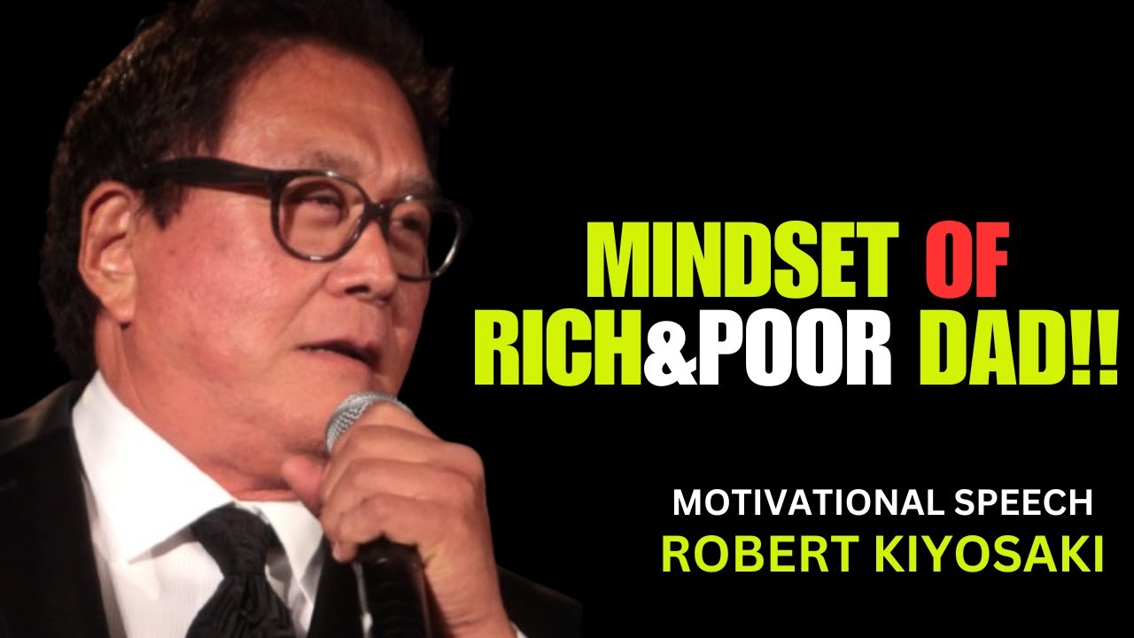 MINDSET OF RICH AND POOR DAD|ROBBERT KIYOSAKI - YouTube