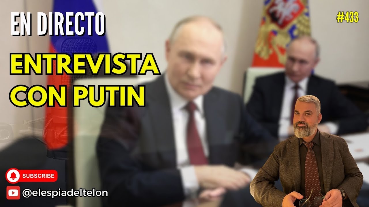 #433 🇷🇺 En DIRECTO: Entrevista con Vladimir Putin de Pavel Zarubin ...