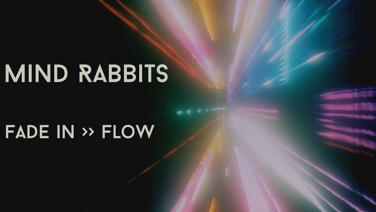 MIND RABBITS - Fade In Flow - YouTube