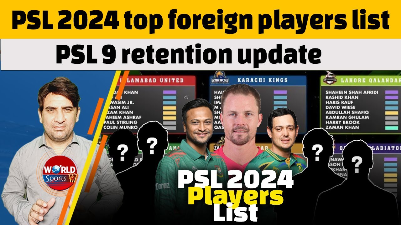 PSL 2024 registered foreign players list | PSL 9 retention and draft ...