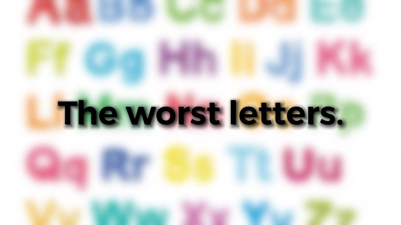 These are the worst letters of the alphabet - YouTube