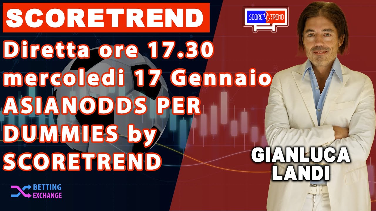 Diretta ASIANODDS per DUMMIES by SCORETREND mercoledì 17 gennaio ore 17 ...