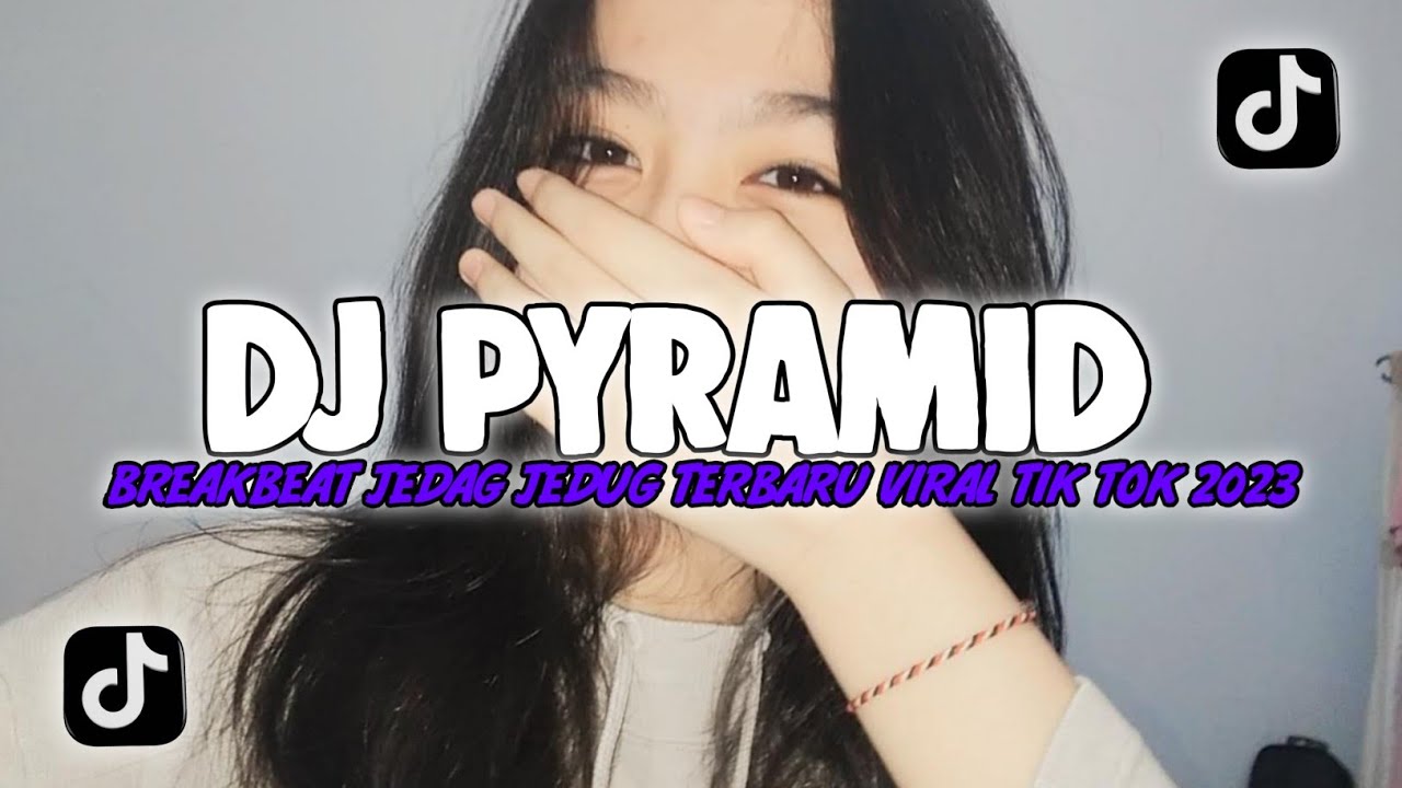 DJ PYRAMID BREAKBEAT JEDAG JEDUG TERBARU VIRAL TIK TOK | YANG KALIAN ...